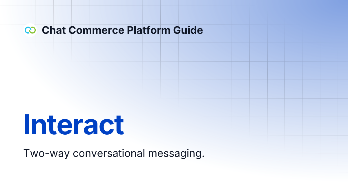 Interact | Chat Commerce Platform Guide