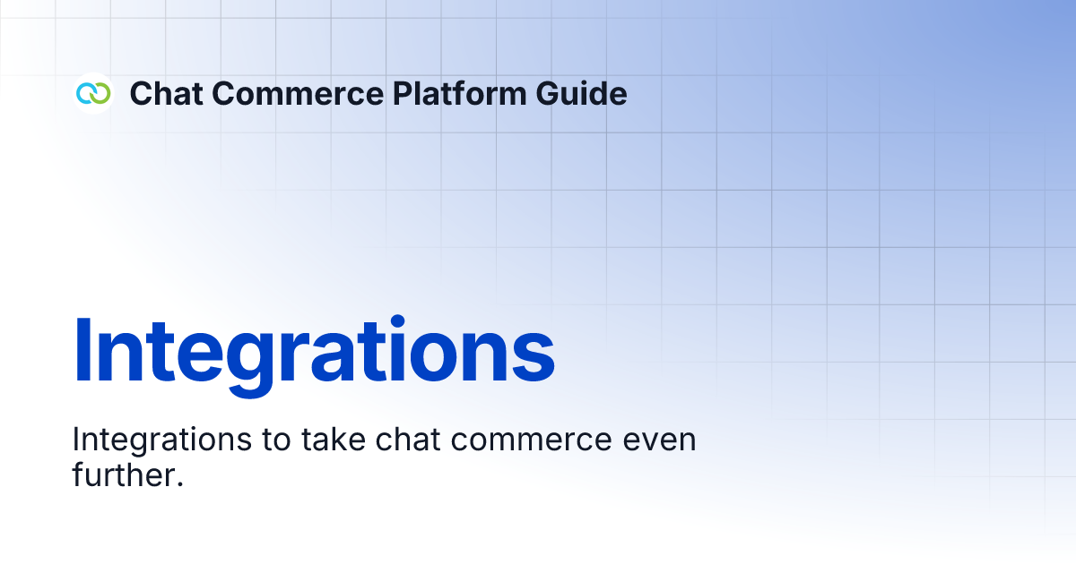 Integrations | Chat Commerce Platform Guide