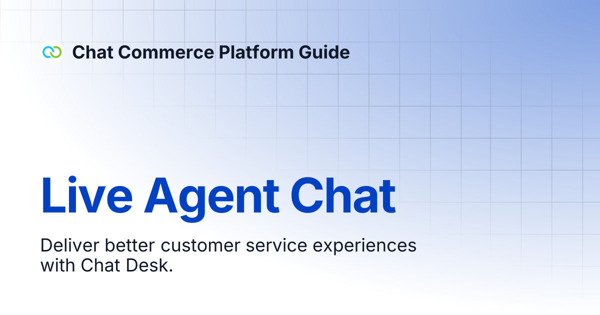 Live Agent Chat | Chat Commerce Platform Guide