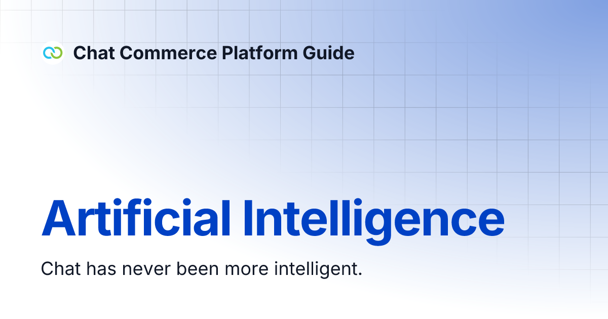Artificial Intelligence | Chat Commerce Platform Guide