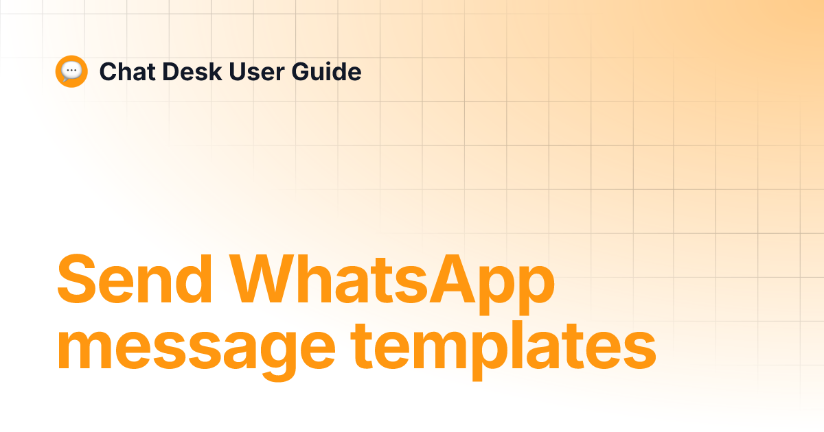 Send Whatsapp Message Templates Chat Desk User Guide