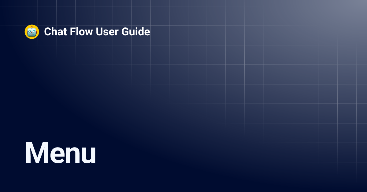 Menu | Chat Flow User Guide