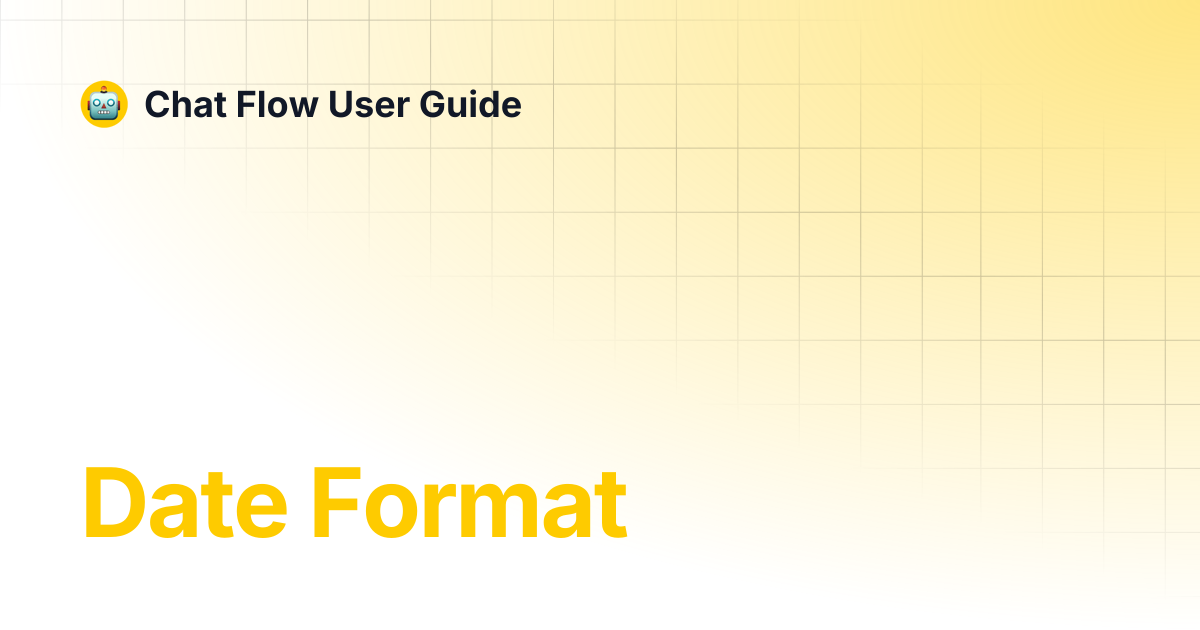 Date Format | Chat Flow User Guide