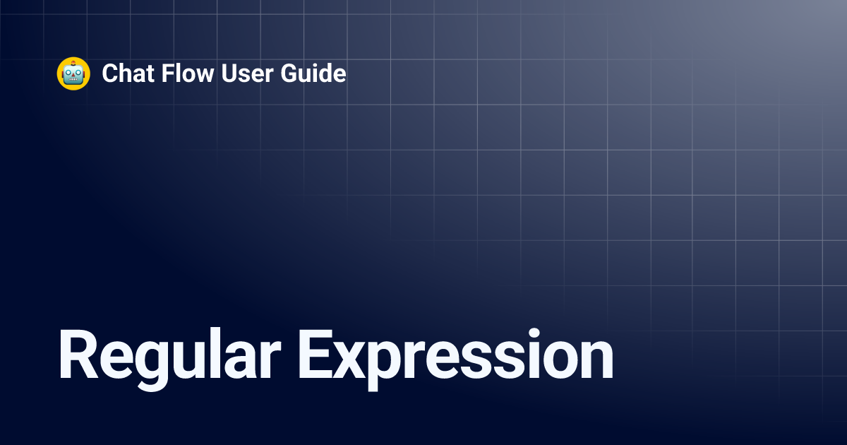 Regular Expression | Chat Flow User Guide
