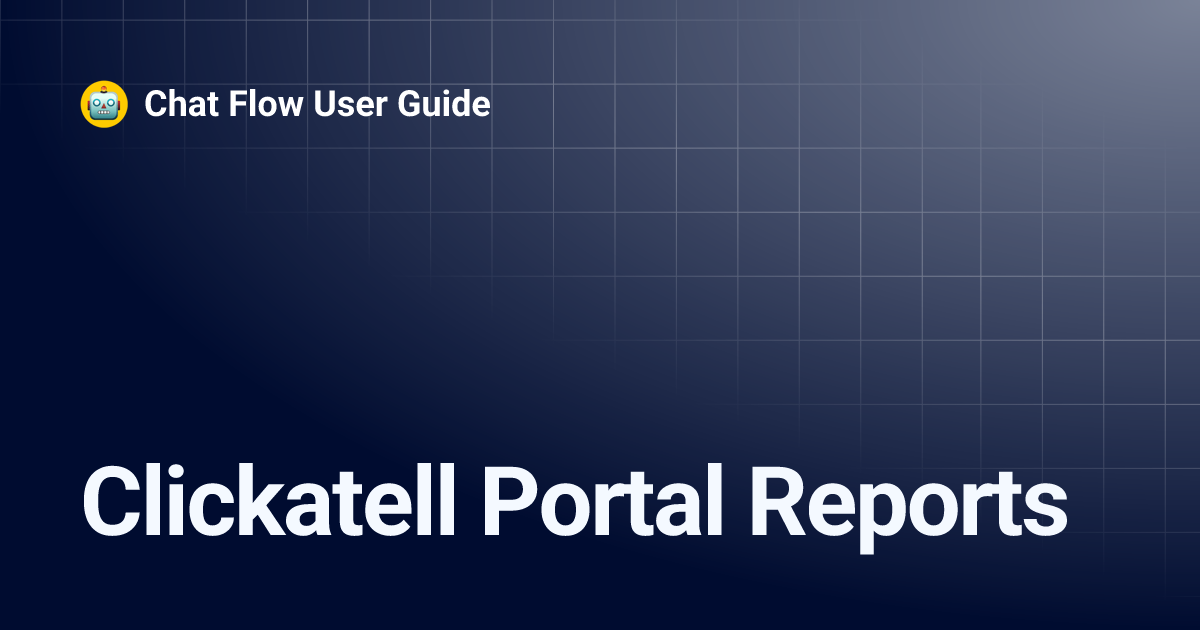 Clickatell Portal Reports | Chat Flow User Guide