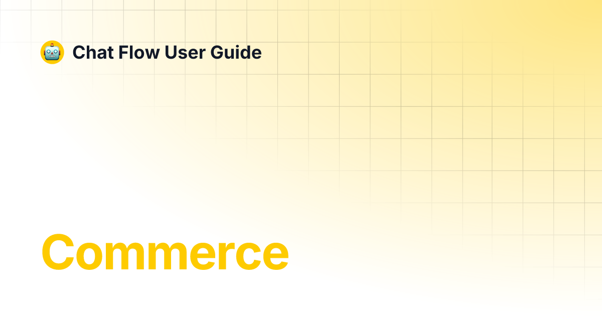 Commerce | Chat Flow User Guide
