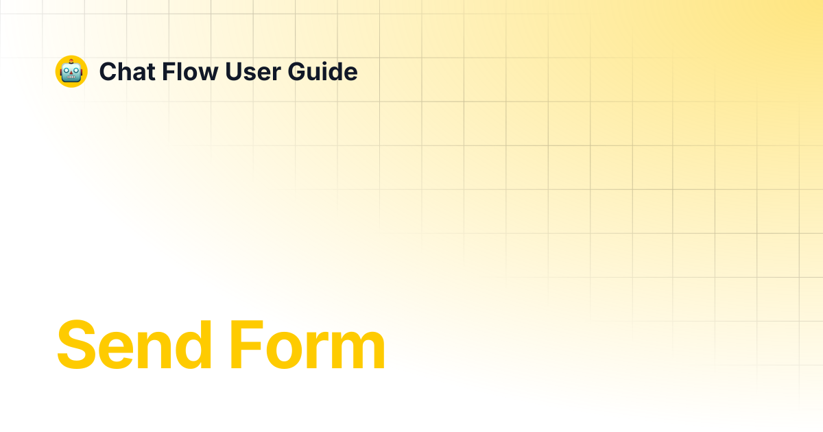 Send Form | Chat Flow User Guide