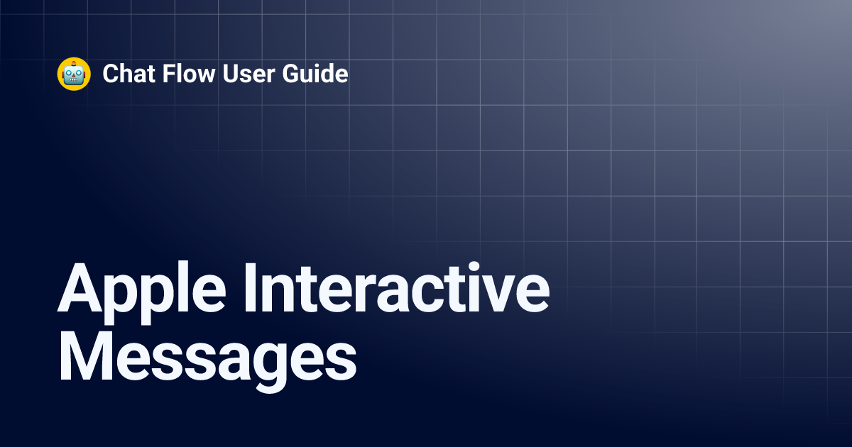 Apple Interactive Messages | Chat Flow User Guide