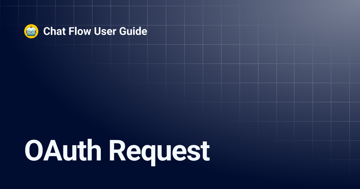 OAuth Request | Chat Flow User Guide
