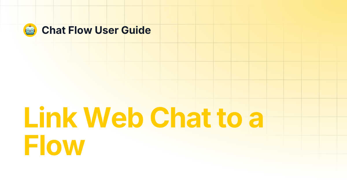 Link Web Chat to a Flow | Chat Flow User Guide