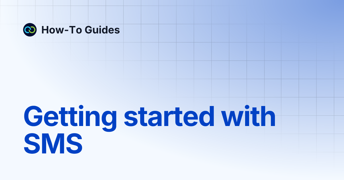 Getting started with SMS | How-To Guides Getting started with SMS | How-To Guides