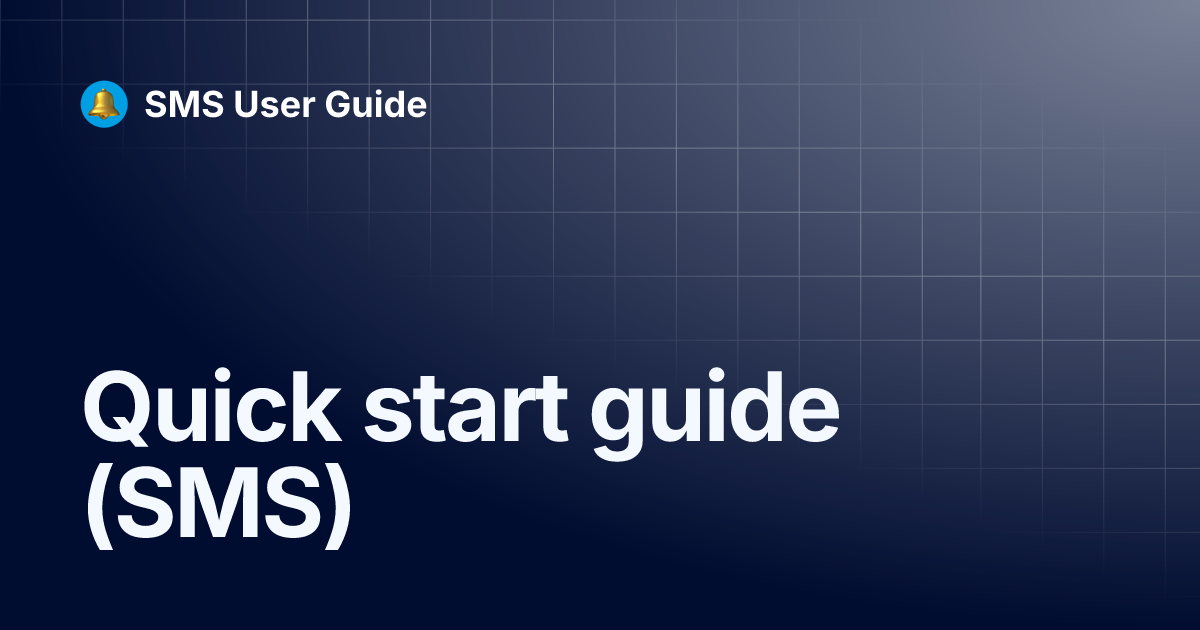Quick start guide (SMS) | SMS User Guide