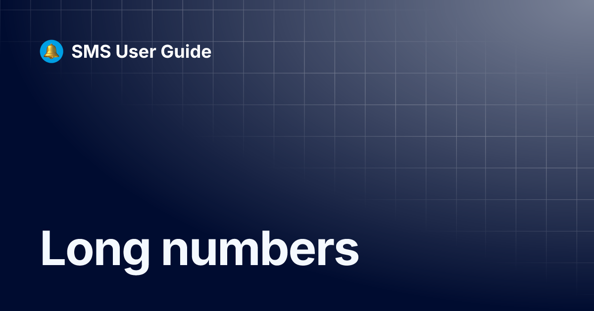 Long numbers | SMS User Guide