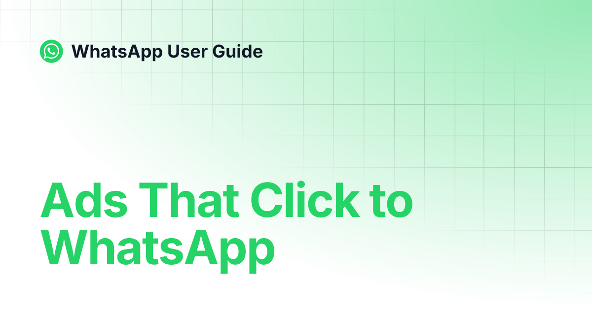 Ads That Click to WhatsApp | WhatsApp User Guide